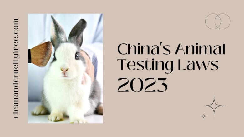 China's Animal Testing Laws (2023) - Clean & Cruelty-Free